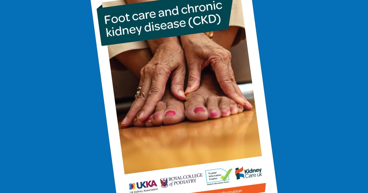 Foot care and chronic kidney disease (CKD) | Kidney Care UK