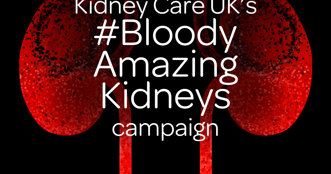Bloody Amazing Kidneys campaign | Kidney Care UK