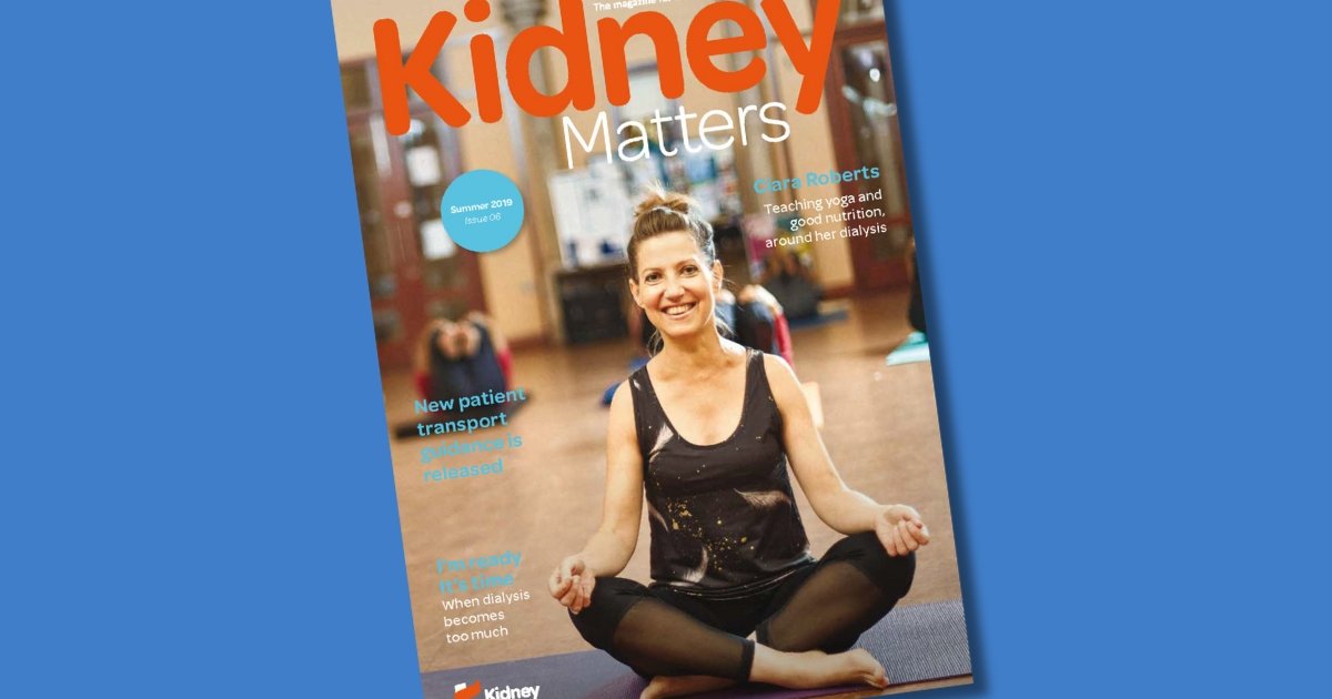 Kidney Matters Summer 2019 | Kidney Care UK